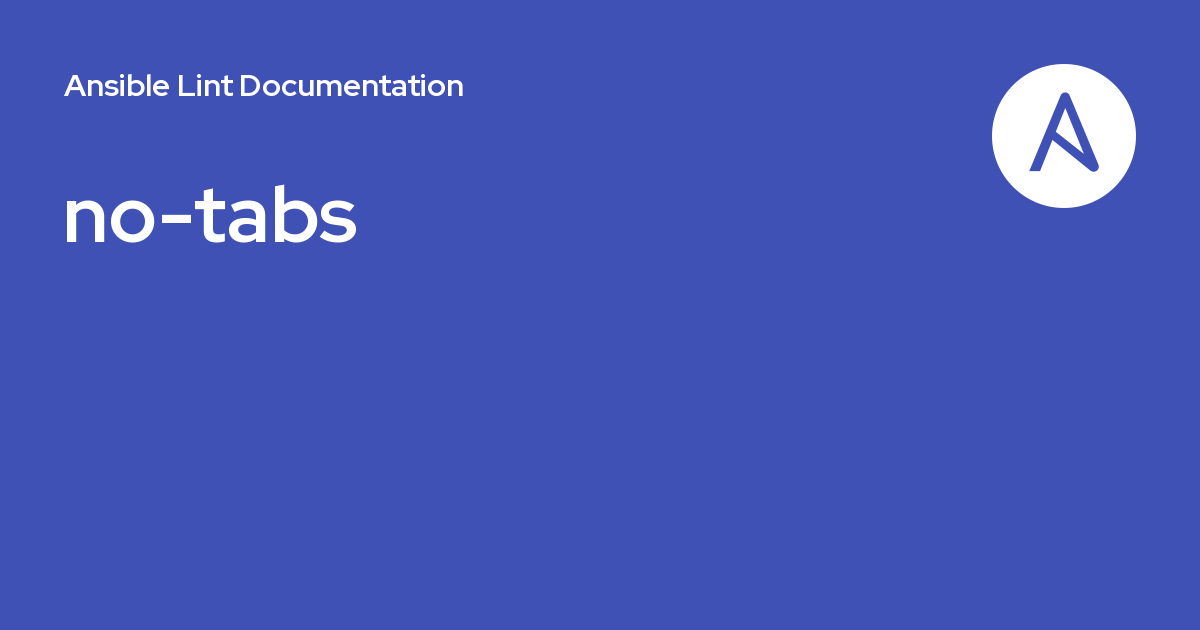 no-tabs - Ansible Lint Documentation