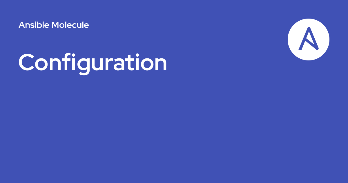 Configuration - Ansible Molecule