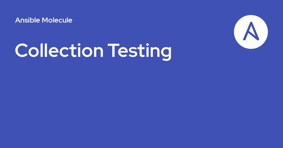 Collection Testing - Ansible Molecule